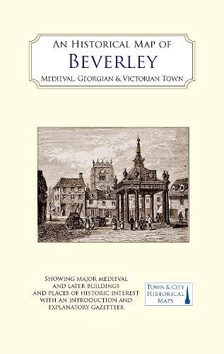 Amazon.com: An Historical Map of Beverley: Medieval, Georgian and ...