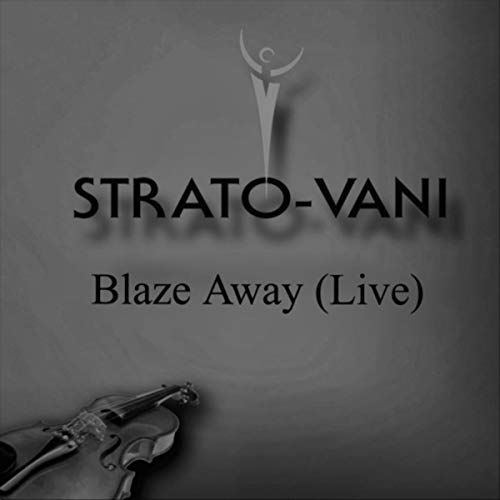 Blaze Away (Live) by Strato-Vani on Amazon Music - Amazon.co.uk