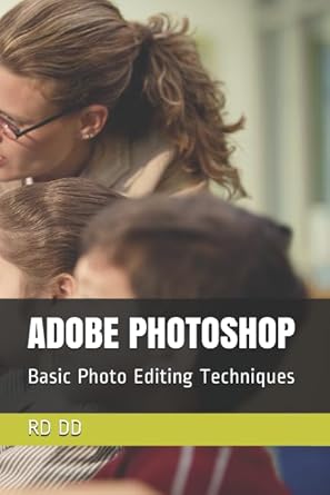 ADOBE PHOTOSHOP: Basic Photo Editing Techniques | Amazon.com.br