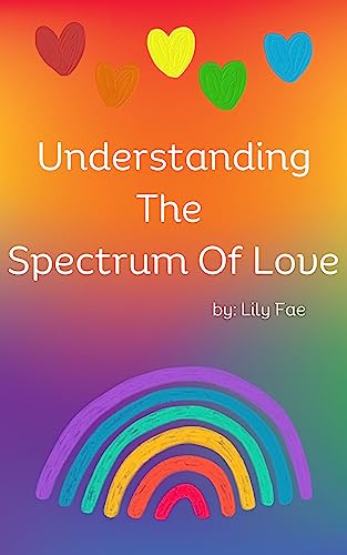 Understanding The Spectrum Of Love eBook : Fae, Lily: Amazon.in: Kindle ...