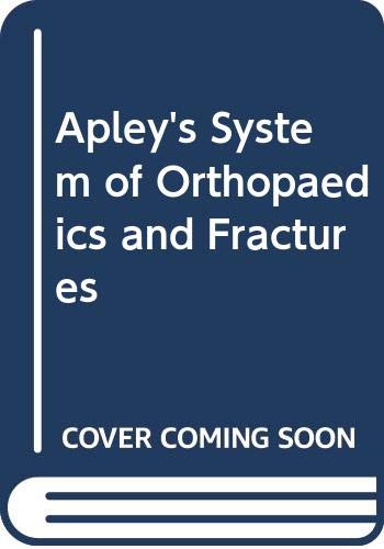 Apley's System of Orthopaedics and Fractures: apley-a-graham-solomon ...
