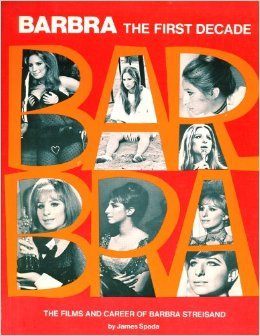 Barbara The First Decade The Films and Career of Barbara Streisand ...