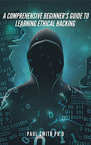 A Comprehensive Beginner's Guide To Learning Ethical Hacking » Let Me Read