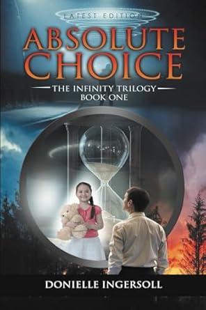 Amazon.com: Absolute Choice: The Infinity Trilogy Book One: 9781965126189: Ingersoll, Donielle ...