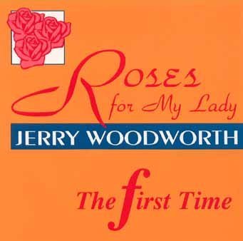 Jerry Woodworth, Ted Purnell, Bruce Lehto - Roses For My Lady - Amazon ...