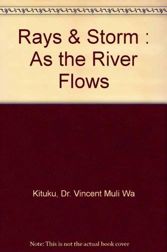 Rays & Storm : As the River Flows: Kituku, Dr. Vincent Muli Wa ...