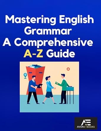 Mastering English Grammar: A Comprehensive A-Z Guide eBook : E-BOOKS, AVON: Amazon.in: Kindle Store