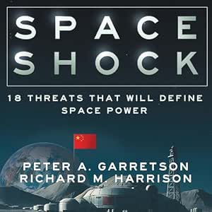 Amazon.com: Space Shock: 18 Threats That Will Define Space Power ...