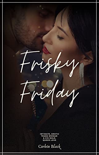 Amazon | Frisky Friday: A Short Intimate, Erotic Story of a Trans-Woman ...