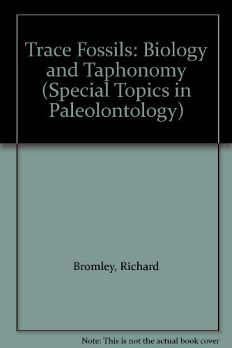 Trace Fossils: Biology and Taphonomy (Special Topics in Paleolontology ...