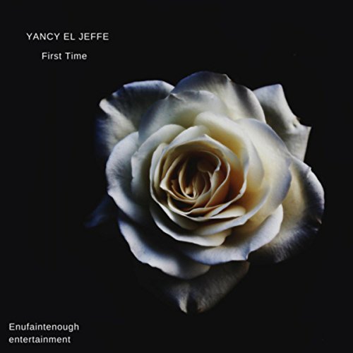 First Time [Explicit] by Yancy El Jeffe on Amazon Music - Amazon.com