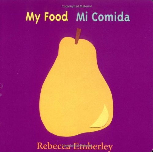 By Rebecca Emberley My Food / Mi Comida (English and Spanish Edition ...