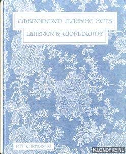 Embroidered Machine Nets: Limerick & Worldwide: Pat Earnshaw ...