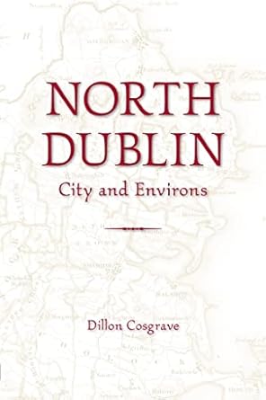 North Dublin: City and Environs: Amazon.co.uk: Cosgrave, Dillon ...