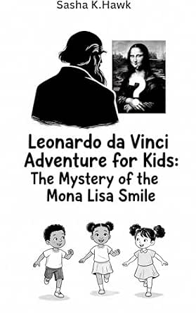 Leonardo da Vinci Adventure for Kids: The Mystery of the Mona Lisa ...