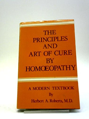 The Principles and Art of Cure by Homoeopathy A Modern Textbook ...
