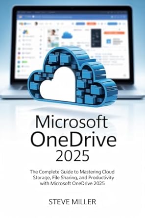 MICROSOFT ONEDRIVE 2025: The Complete Guide to Mastering Cloud Storage ...