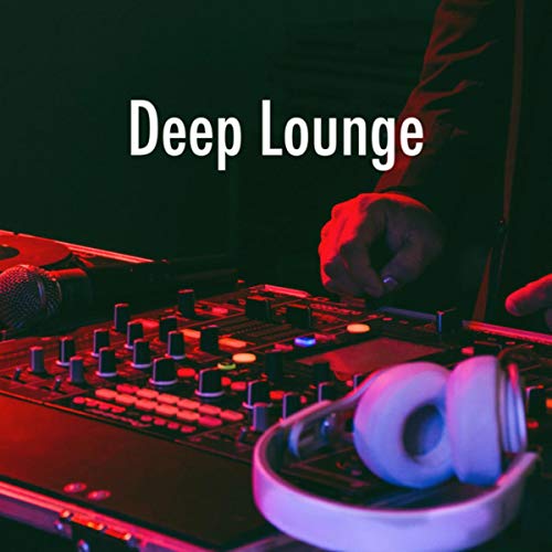 Play Deep Lounge by Deep House Music, Ibiza Lounge & Chillout Lounge ...