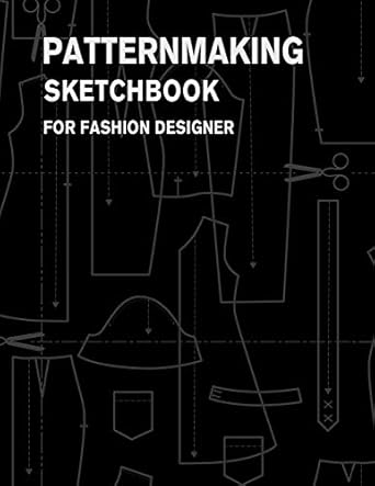 Patternmaking Sketchbook for Fashion Designer: Making Fashion Pattern ...