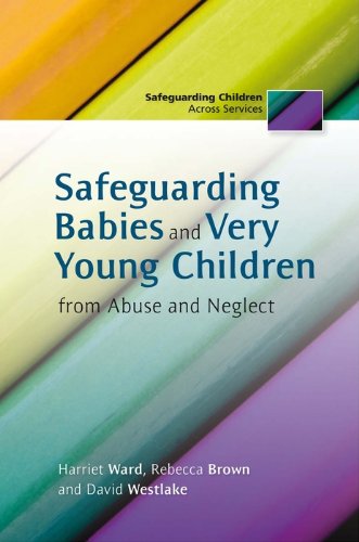 Safeguarding Babies and Very Young Children from Abuse and Neglect ...