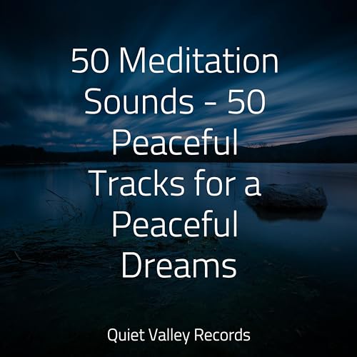 Play 50 Meditation Sounds - 50 Peaceful Tracks for a Peaceful Dreams by Asmr Sleep Sounds ...