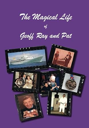 The Magical Life of Geoff Ray and Pat: Ray, Geoff, Ray, Geoff, Berglas ...