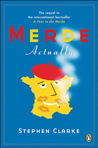 Merde Actually: Clarke, Stephen: 9780143055549: Amazon.com: Books