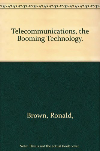 Telecommunications, the Booming Technology.: Ronald Brown ...