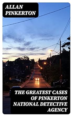 Amazon.com: The Greatest Cases of Pinkerton National Detective Agency ...