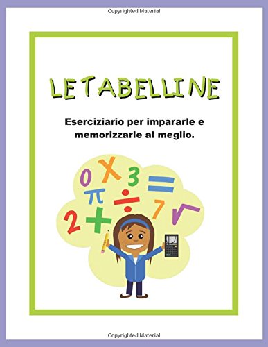 Le tabelline: eserciziario per impararle e memorizzarle al meglio ...