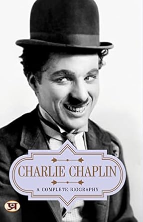 Charlie Chaplin: A Complete Biography eBook : Saraf, Nandini: Amazon.ca ...