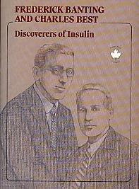 Frederick Banting and Charles Best: Discoverers of Insulin ...