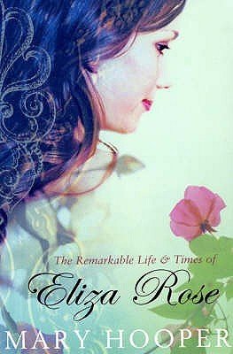 The Remarkable Life and Times of Eliza Rose : Hooper, Mary: Amazon.de ...