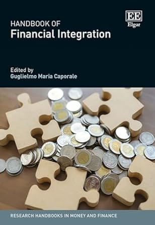 Handbook of Financial Integration (Research Handbooks in Money and ...