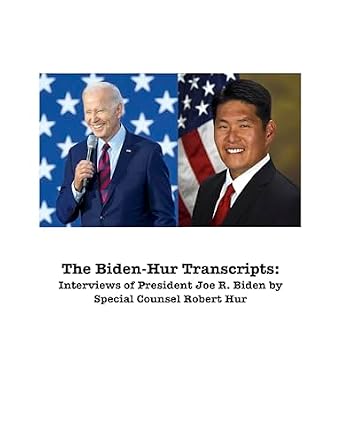 The Biden-Hur Transcripts: Interviews of President Joe R. Biden by ...
