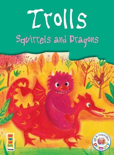 Trolls, Squirrels And Dragons (Bookcase) : Phelan, Eileen, Kennedy ...