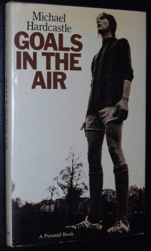 Goals in the Air (Pyramid Books) : Hardcastle, Michael: Amazon.es: Libros
