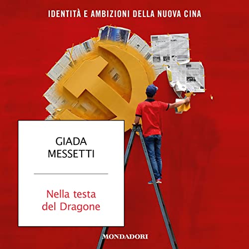 Nella testa del dragone: Identità e ambizioni della Nuova Cina (Edição ...