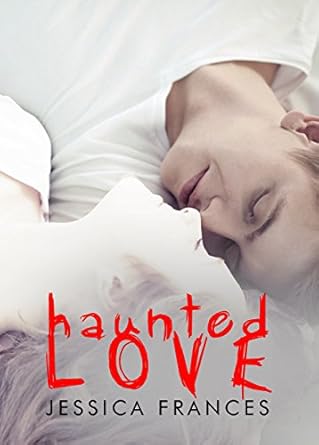 Amazon.co.jp: Haunted Love (English Edition) 電子書籍: Frances, Jessica: 洋書