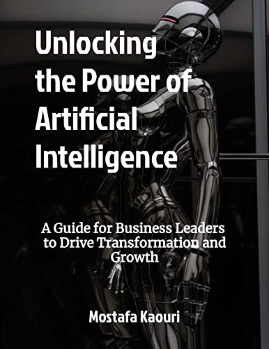 Amazon.com: Unlocking the Power of Artificial Intelligence: A Guide for ...