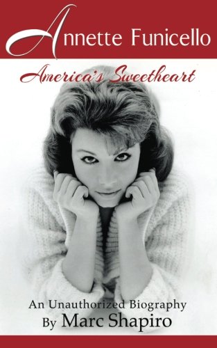 Annette Funicello: America's Sweetheart: Shapiro, Marc: 9781626010345 ...