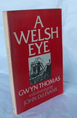 A Welsh Eye by Gwyn Thomas (1989-04-29): Gwyn Thomas: Amazon.com: Books