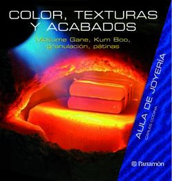 Color, texturas y acabados. Aula de joyería : Codina i Armengol, Carles ...