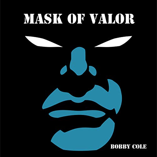 Play Mask of Valor by Bobby Cole on Amazon Music