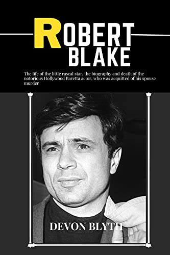 Amazon | Robert blake: The life of the little rascal star, the biography and death of the ...
