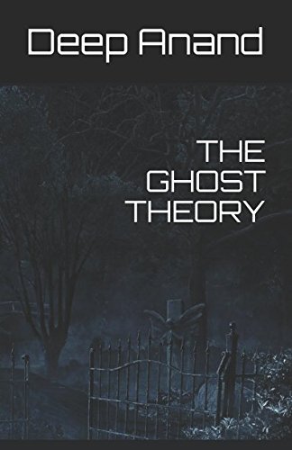 THE GHOST THEORY: Anand, Mr. Deep: 9781549544354: Amazon.com: Books