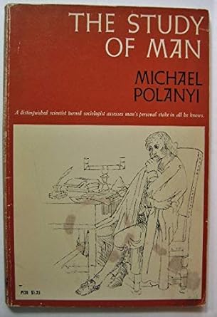 The Study of Man: Michael Polanyi: Amazon.com: Books