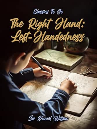 Amazon.com: The Right Hand: Left-Handedness (Classics To Go) eBook ...