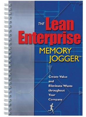 The Lean Enterprise Memory Jogger: Create Value and Eliminate Waste ...