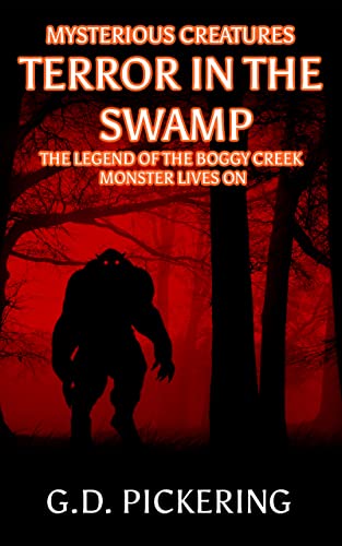 Amazon.com: Mysterious Creatures: Terror In The Swamp: The Legend Of The Boggy Creek Monster ...
